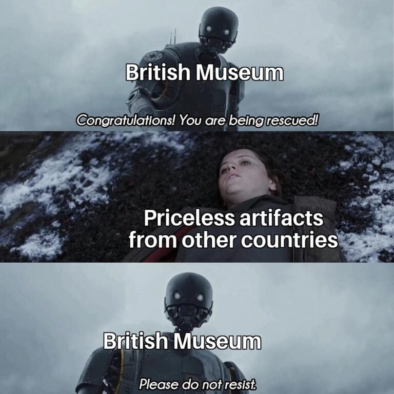 20 Hilariously Sarcastic Memes and Jokes About The British Museum ...