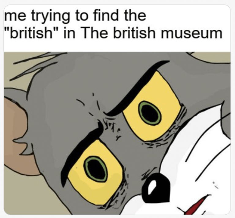 20 Hilariously Sarcastic Memes and Jokes About The British Museum ...